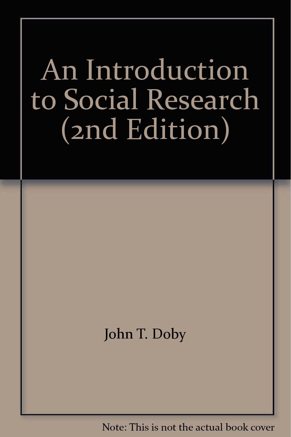 An Introduction to Social Research (2nd Edition): John Thomas Doby ...