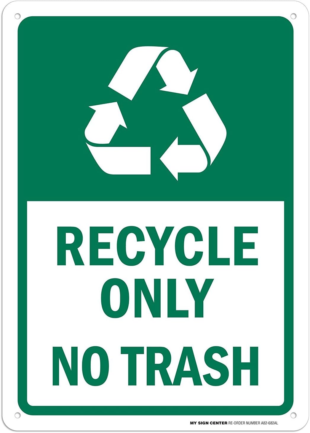 Amazon.com: Recycle Only No Trash Sign, 10x14 Inches, Rust Free .040 ...
