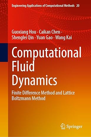 Buy Computational Fluid Dynamics: Finite Difference Method and Lattice Boltzmann Method: 20 ...
