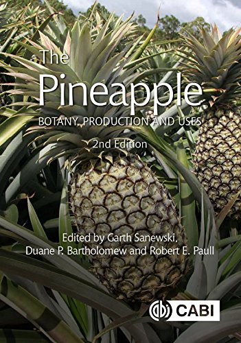 The Pineapple: Botany, Production and Uses, 2nd Edition 2, Sanewski, G ...