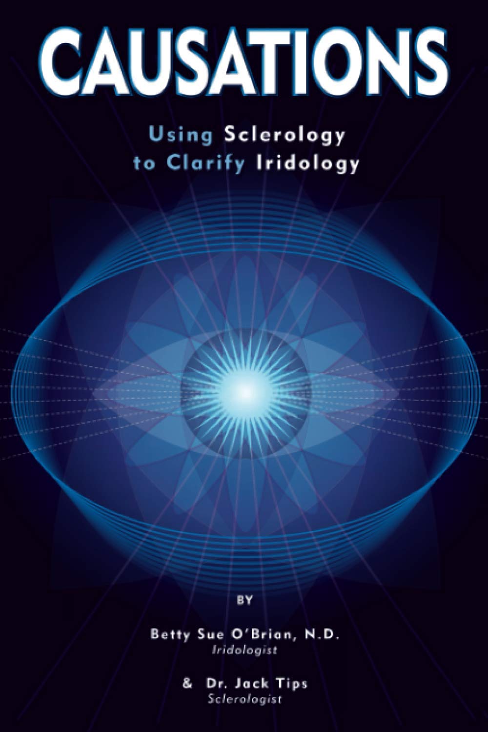 Causations: Using Sclerology to Clarify Iridology