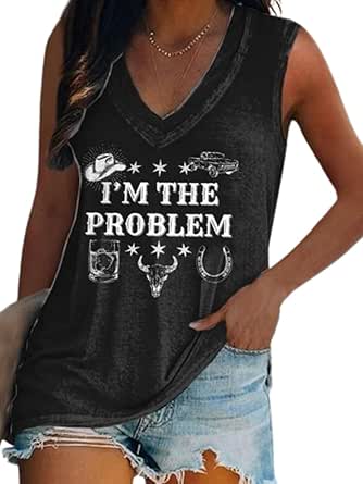 I'm The Problem Tank Tops Western Country Music Sleeveless Tshirt Vneck ...