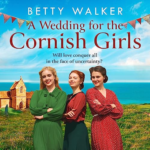 A Wedding for the Cornish Girls: The Cornish Girls, Book 5 (Audio Download): Betty Walker ...