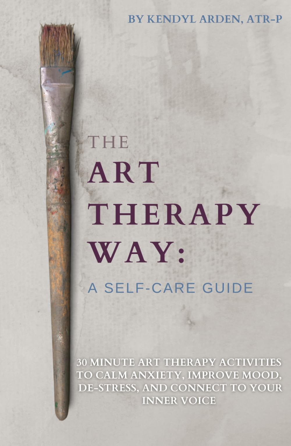 Amazon.com: The Art Therapy Way: A Self-Care Guide: 30 minute art ...