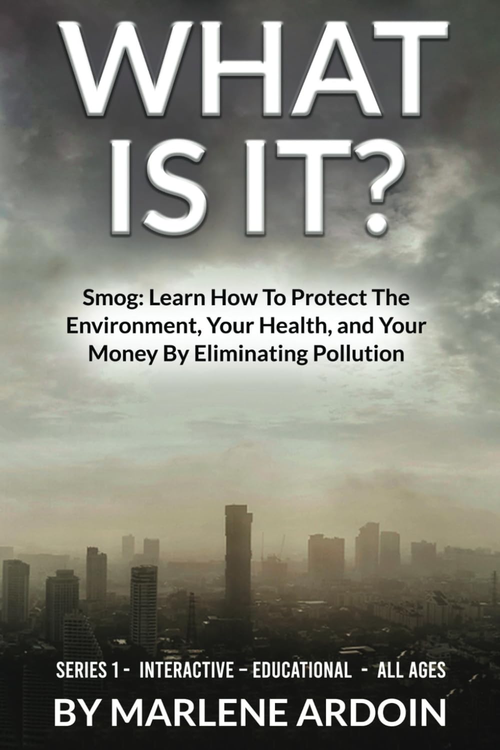 WHAT IS IT?: Smog: Learn How To Protect The Environment, Your Health ...
