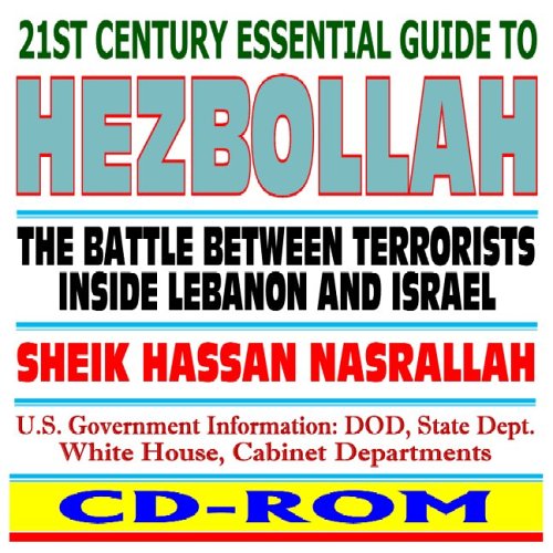 21st Century Essential Guide to Hezbollah: Terrorists inside Lebanon ...