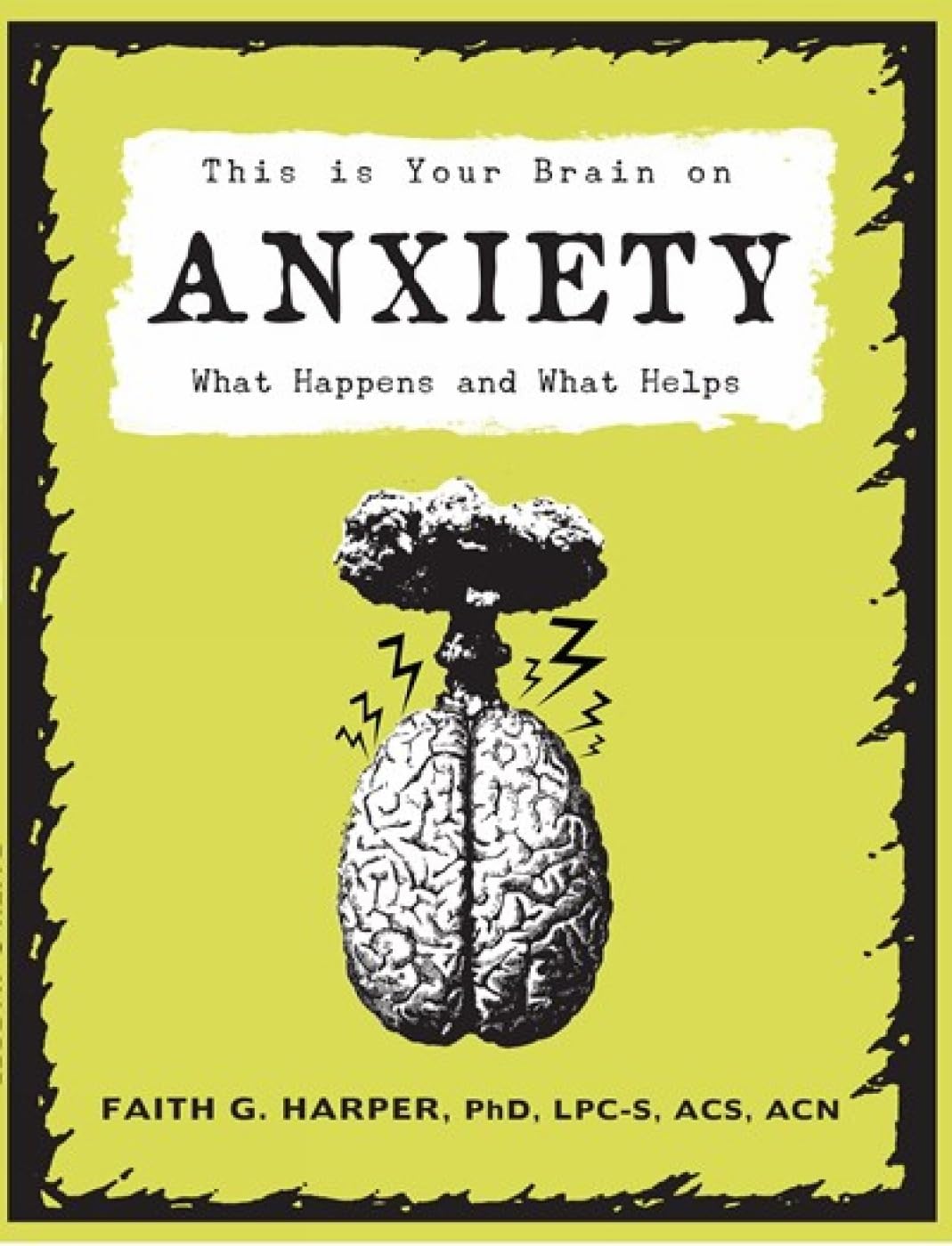 This Is Your Brain on Anxiety: What Happens and What Helps: Amazon.co ...