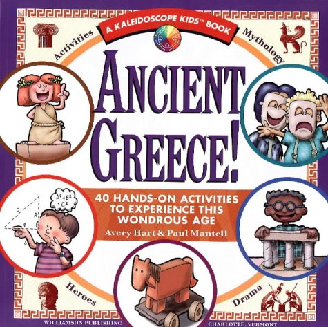 Ancient Greece!: 40 Hands-On Activities to Experience This Wondrous Age ...