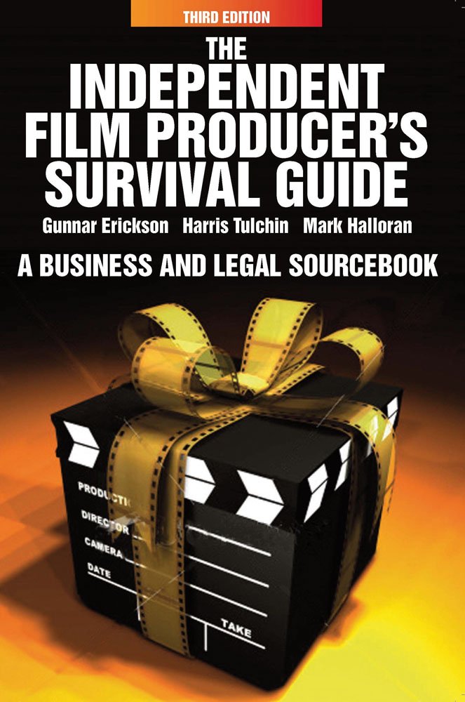 Independent Film Producer's Survival Guide: A Business and Legal ...