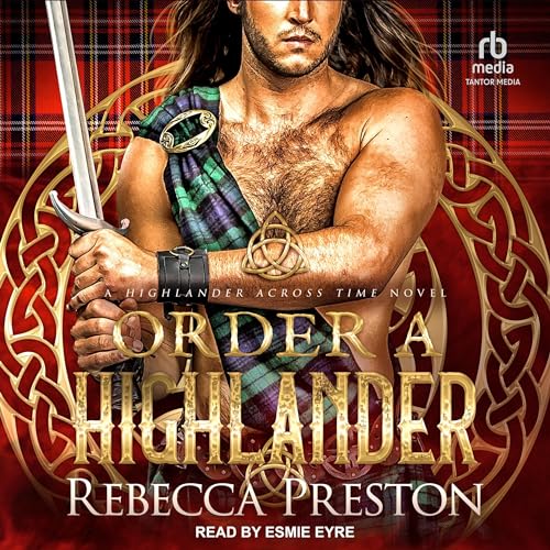 Amazon.com: Persuade a Highlander: A Highlander Across Time, Book 6 ...