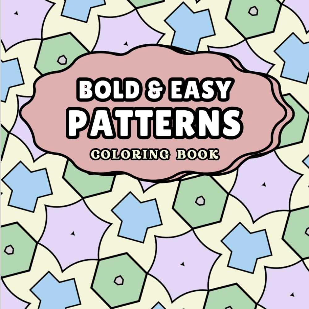 Amazon | Bold & Easy Patterns: Fun and Relaxing Coloring Book for ...