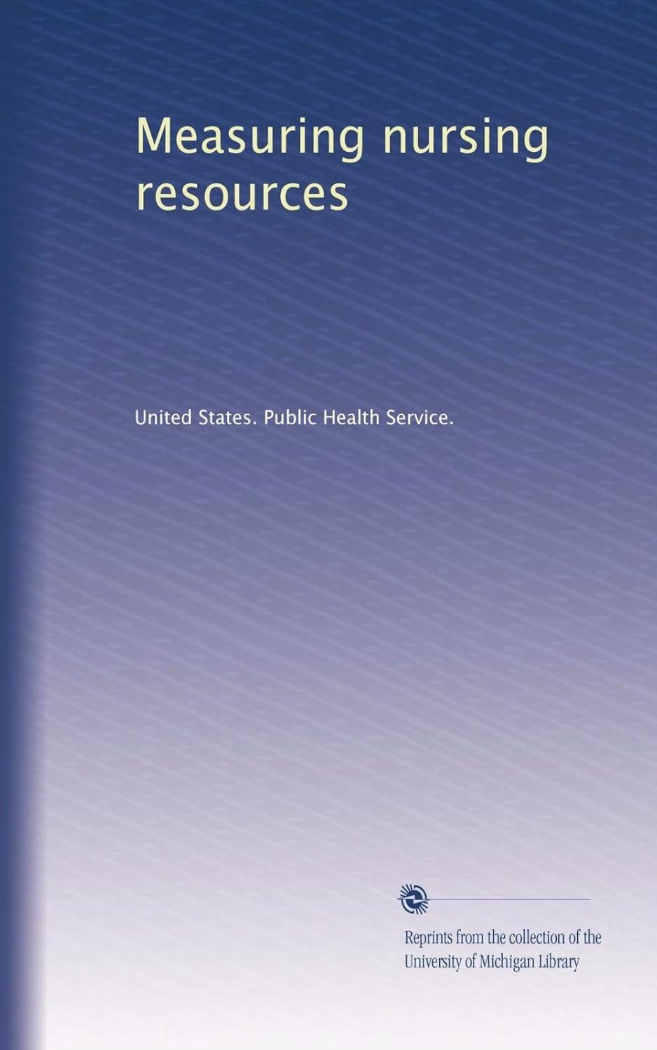Amazon.com: Measuring nursing resources: United States. Public Health ...