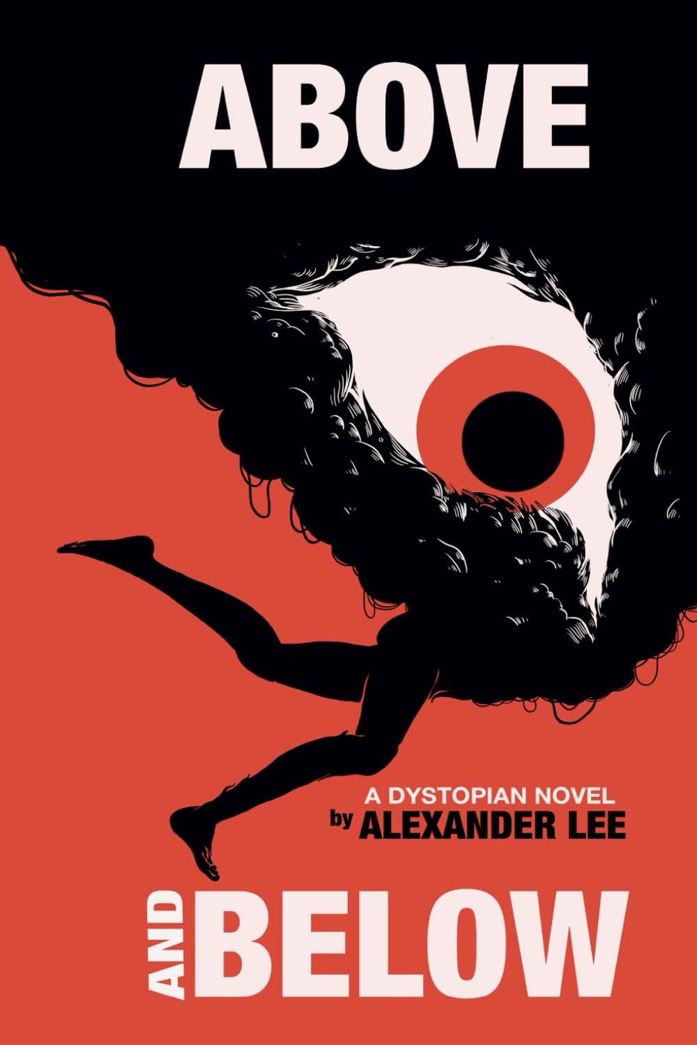 Above and Below: A Dystopian Novel: Lee, Alexander: 9781737363408 ...
