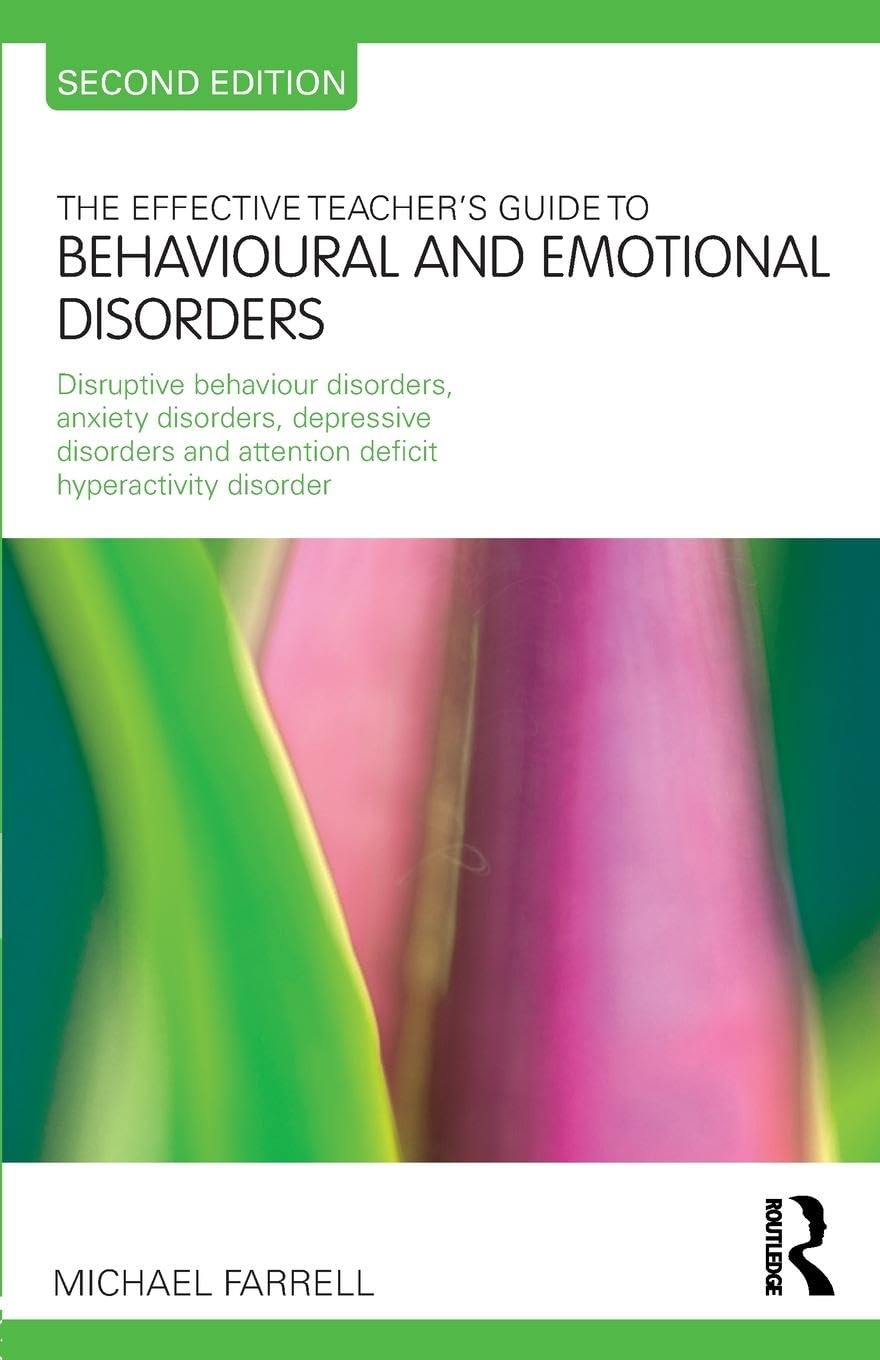 The Effective Teacher's Guide to Behavioural and Emotional Disorders ...