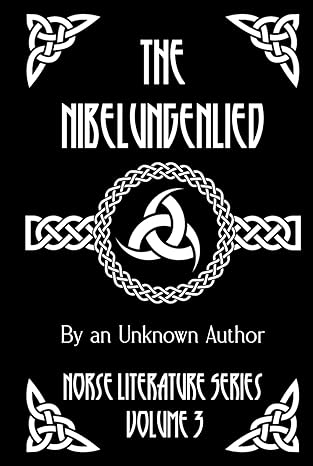 The Nibelungenlied: Anonymous, Shumway, Daniel Bussier: 9781964170343: Amazon.com: Books