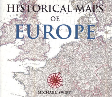 Historical Maps of Europe: Swift, Michael: 9780785812166: Amazon.com: Books