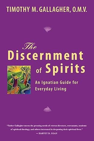 The Discernment of Spirits: An Ignatian Guide for Everyday Living ...