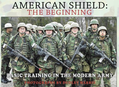 American Shield: Basic Training in the Modern Army: dudley-harris ...