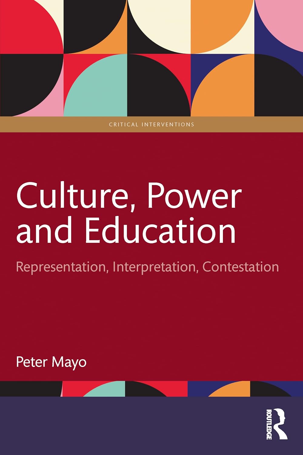 Culture, Power and Education (Critical Interventions): Mayo, Peter ...