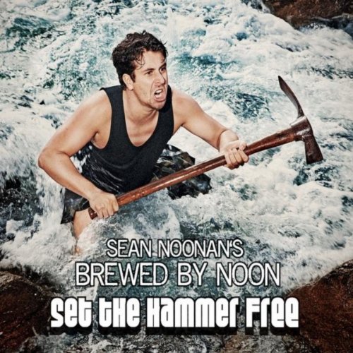 Play Set the Hammer Free by Sean Noonan's Brewed by Noon on Amazon Music