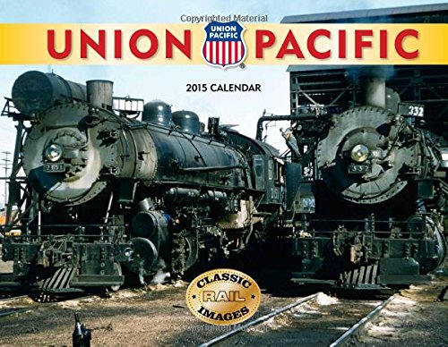Union Pacific 2015 Calendar: Tidemark: 9781594909962: Amazon.com: Books