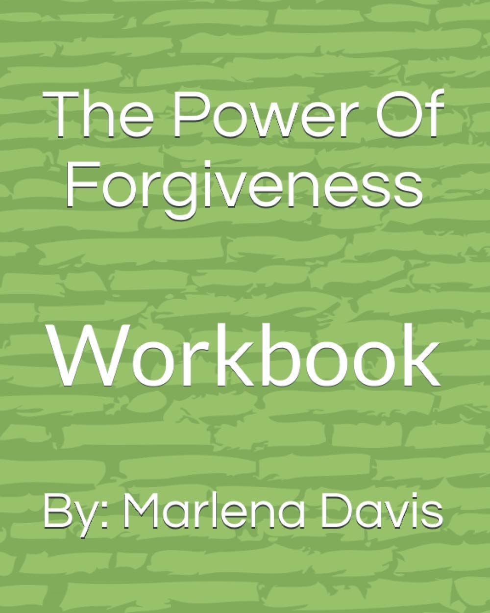 The Power of Forgiveness Workbook: Davis, Marlena: 9798655430914 ...