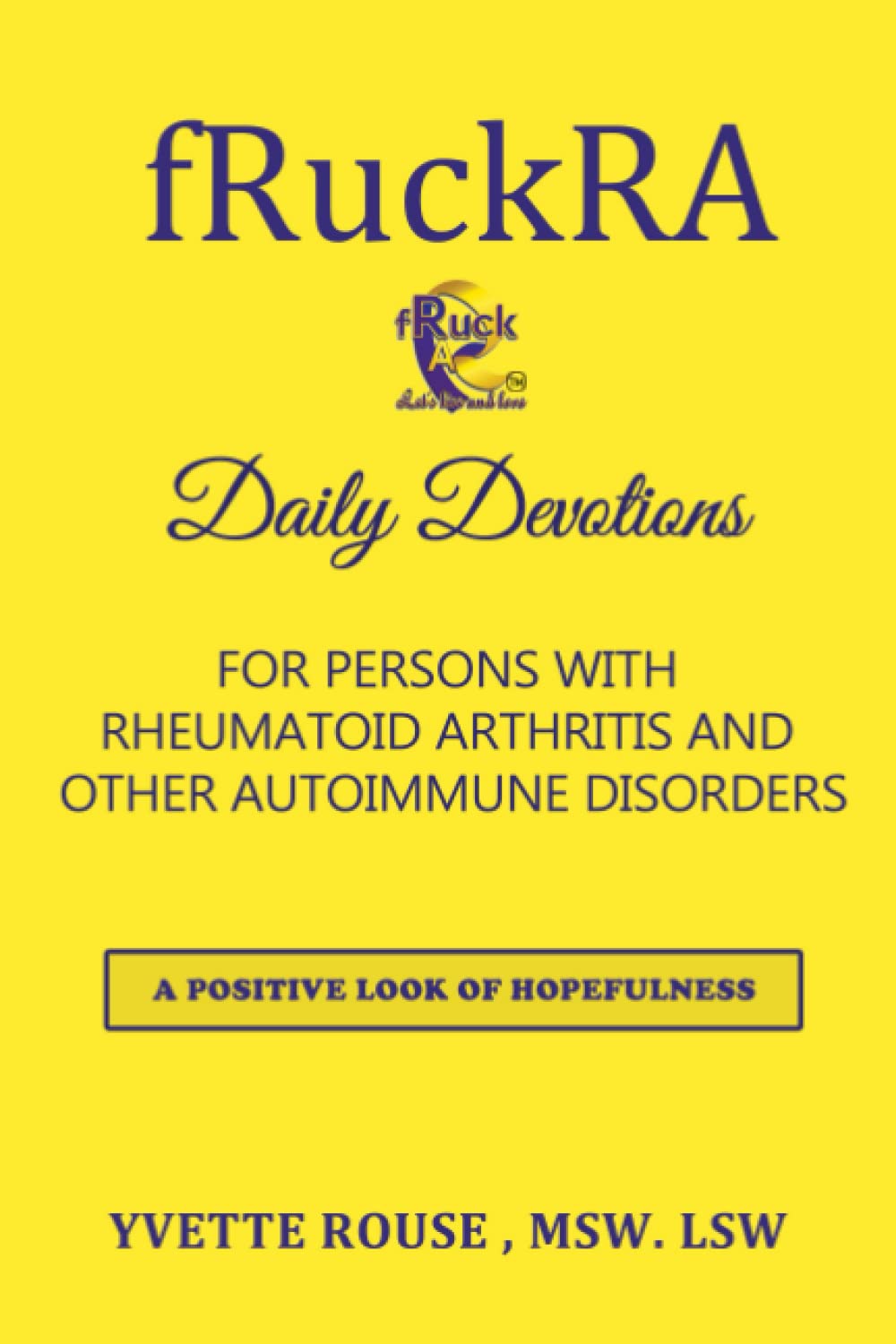 fRuckRA Daily Devotions for Persons with Rheumatoid Arthritis and Other ...