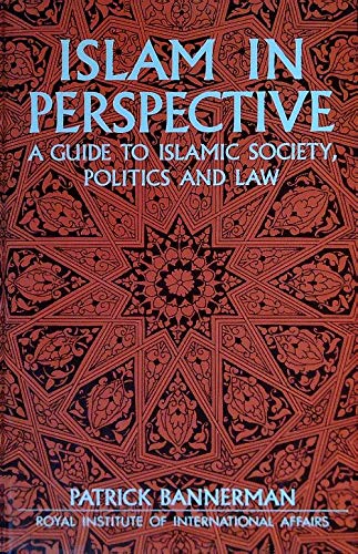 Islam in Perspective: A Guide to Islamic Society, Politics and Law ...