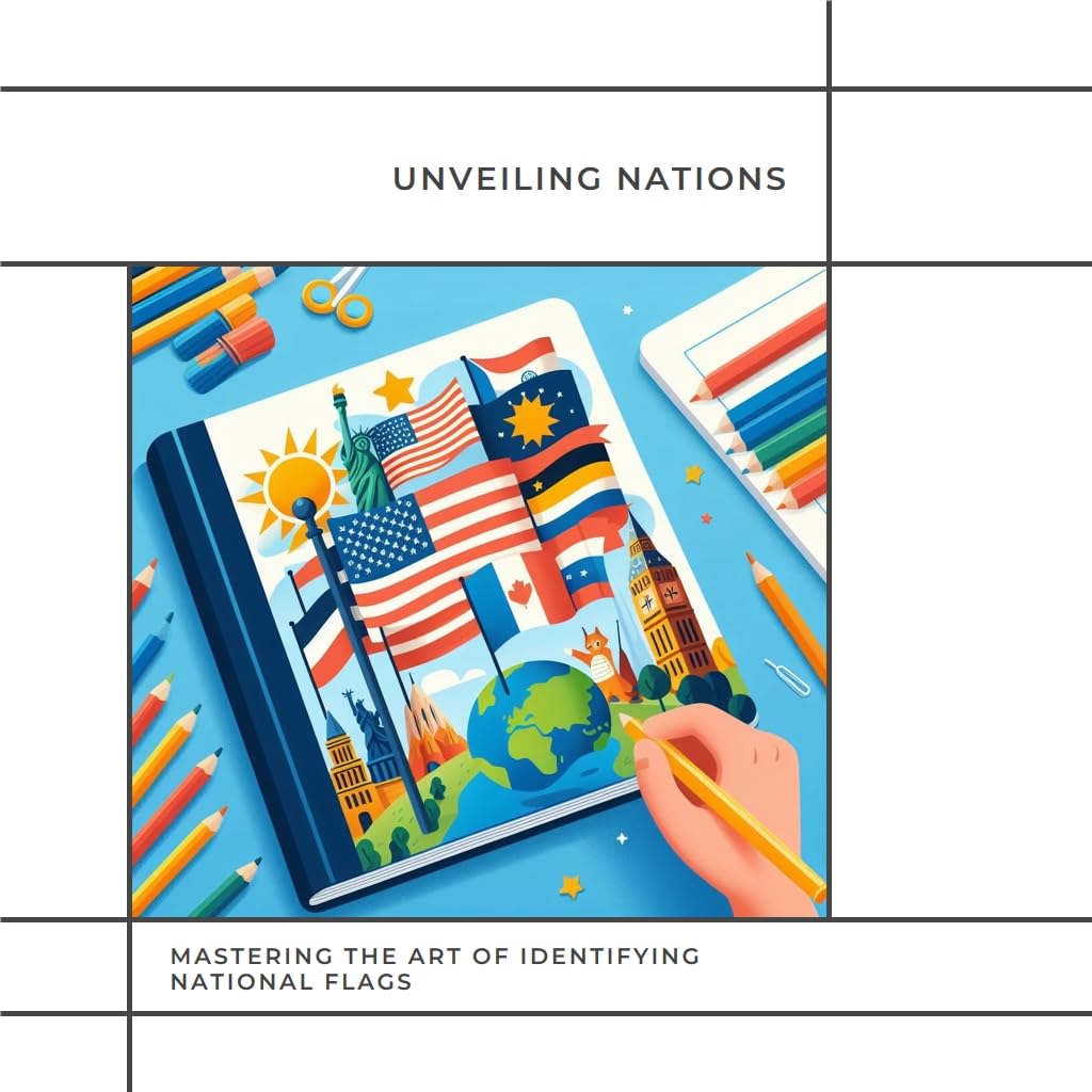 Unveiling Flags: Mastering the Art of Identifying National Flags eBook ...