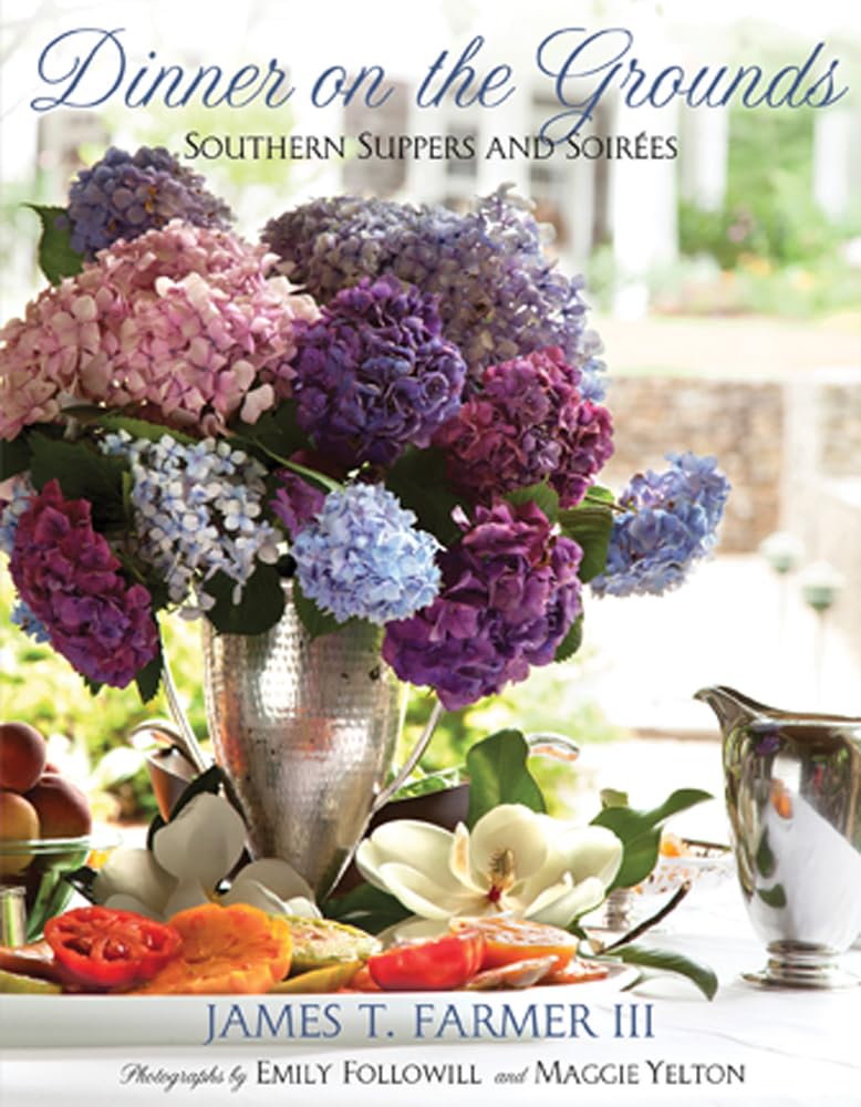 Dinner on the Grounds: Southern Suppers and Soirees: Farmer, James T ...