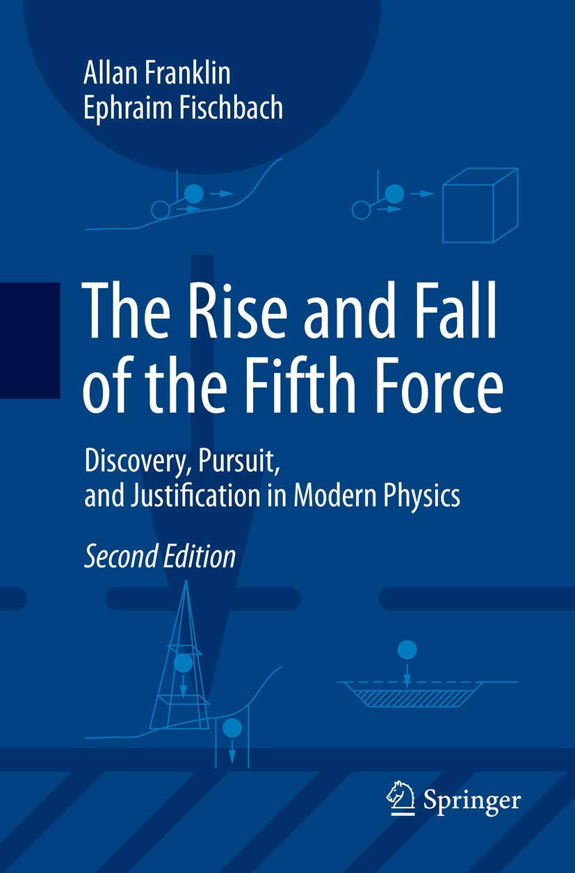 The Rise and Fall of the Fifth Force: Discovery, Pursuit, and ...