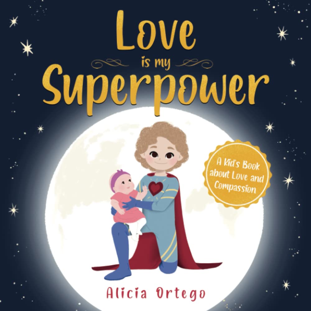 Love is My Superpower: A Kid’s Book About Love and Compassion (My ...