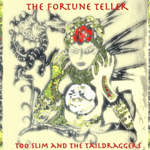 The Fortune Teller by Too Slim and the Taildraggers Single edition ...