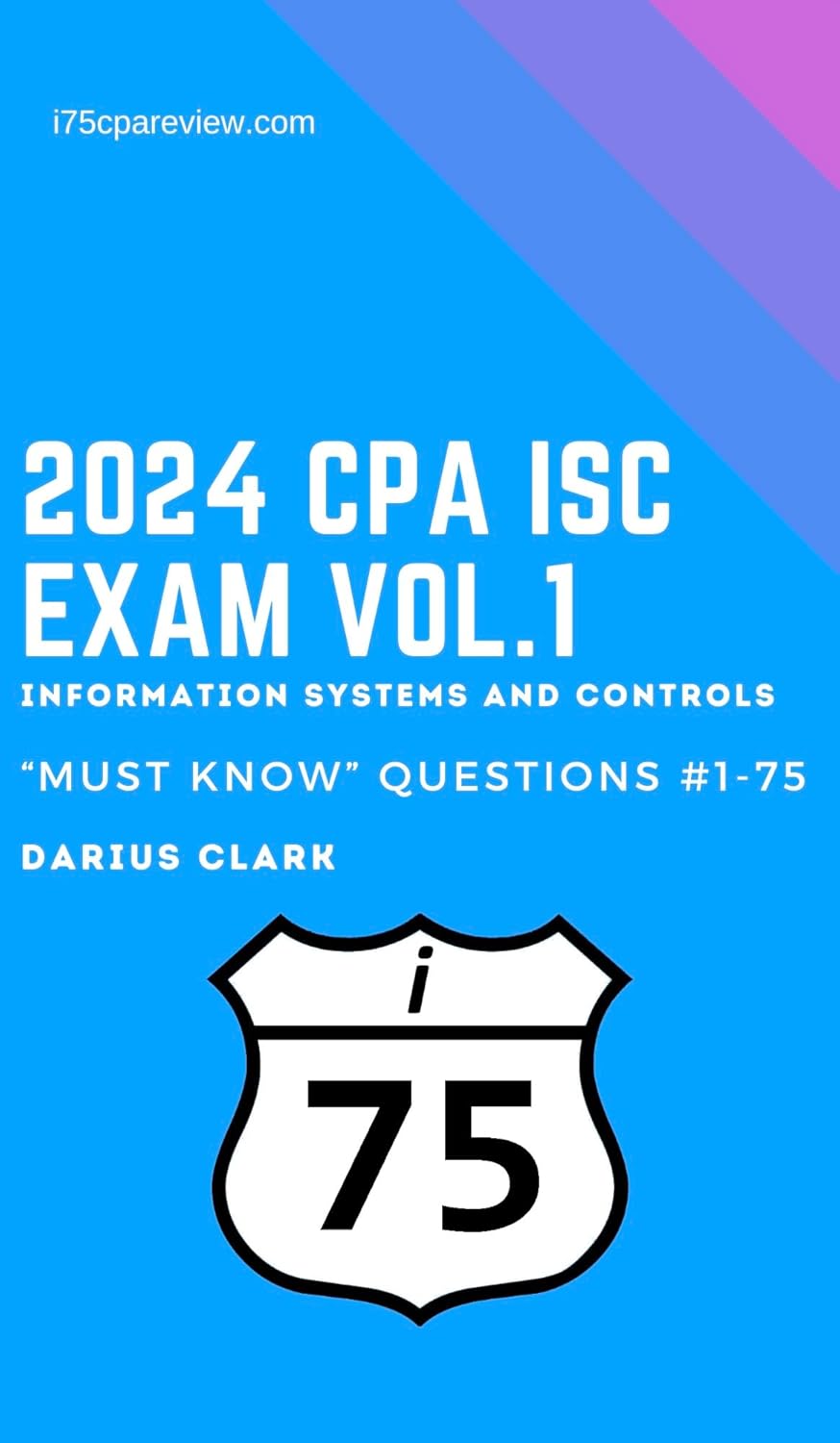 Amazon.com: i75 ISC CPA Exam M/C Question E-Book Volume 1: The 75 "Must Know" CPA Exam Questions ...