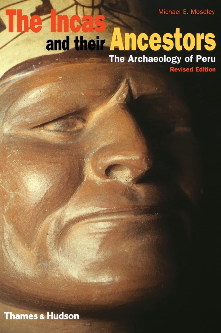 The Incas and Their Ancestors: The Archaeology of Peru (Revised Edition ...