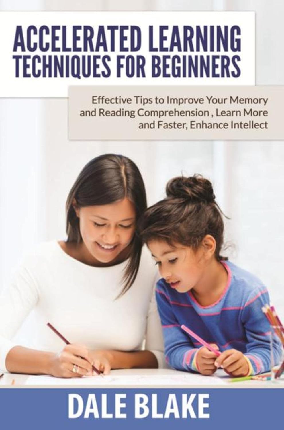 Amazon.com: Accelerated Learning Techniques For Beginners: Effective ...