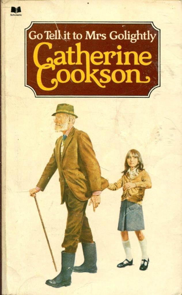 Go Tell It to Mrs Golightly (Piccolo): Cookson, Catherine ...