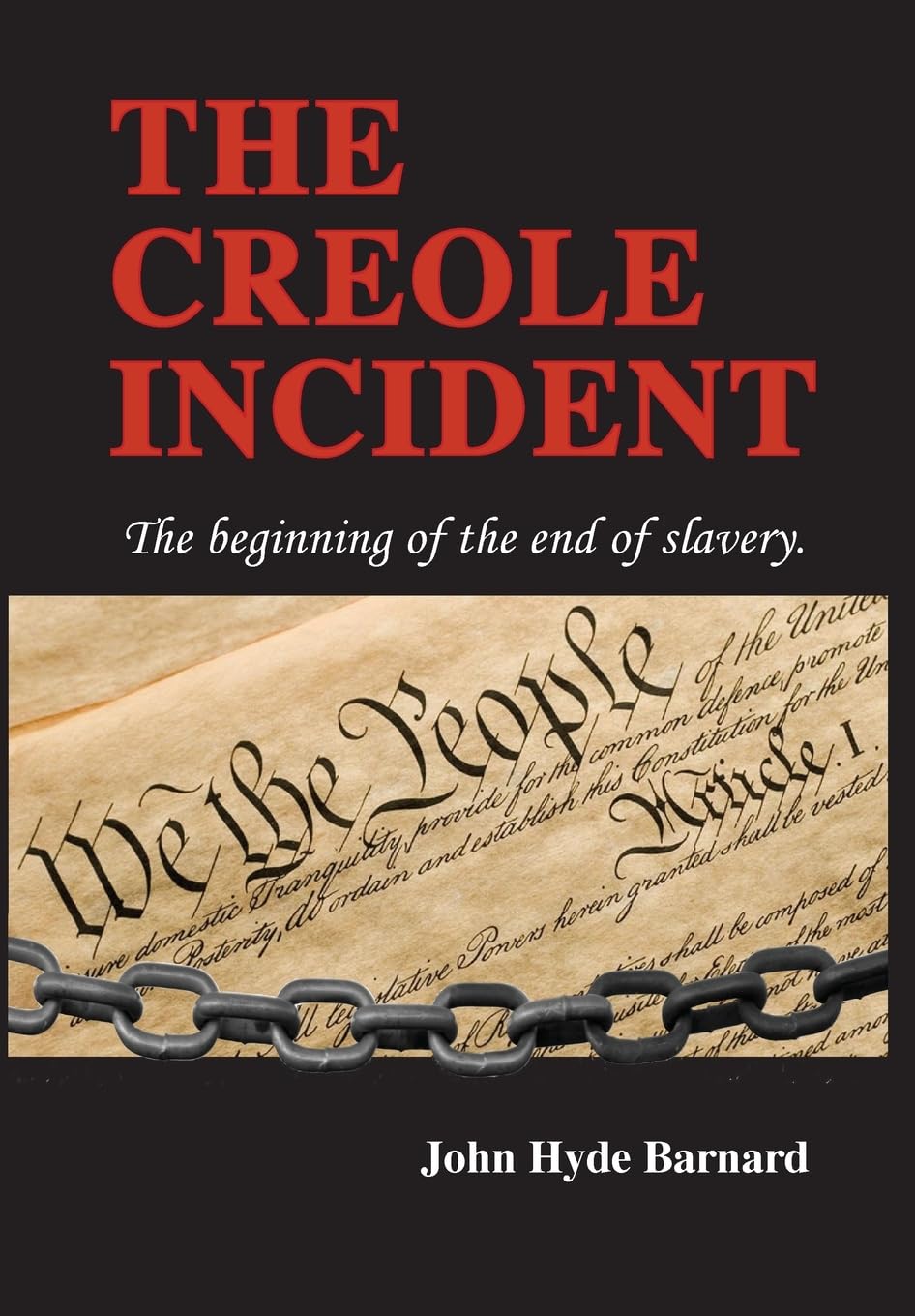 The Creole Incident: The beginning of the end of slavery: Barnard, John ...