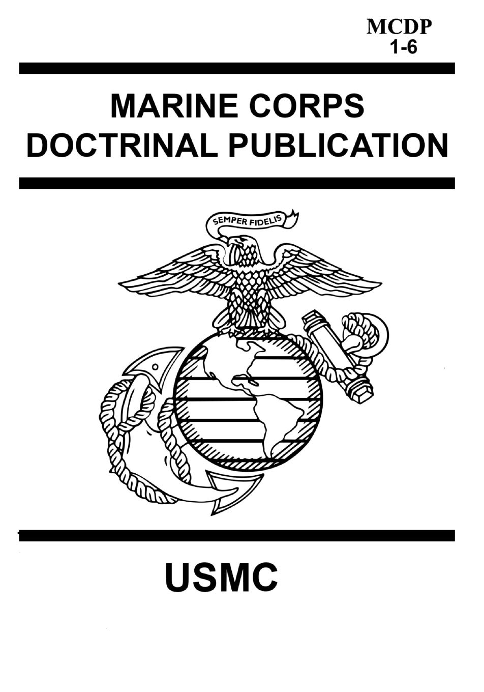 Marine Corps Doctrinal Publication MCDP 1-6: Contains MCDP 1 ...