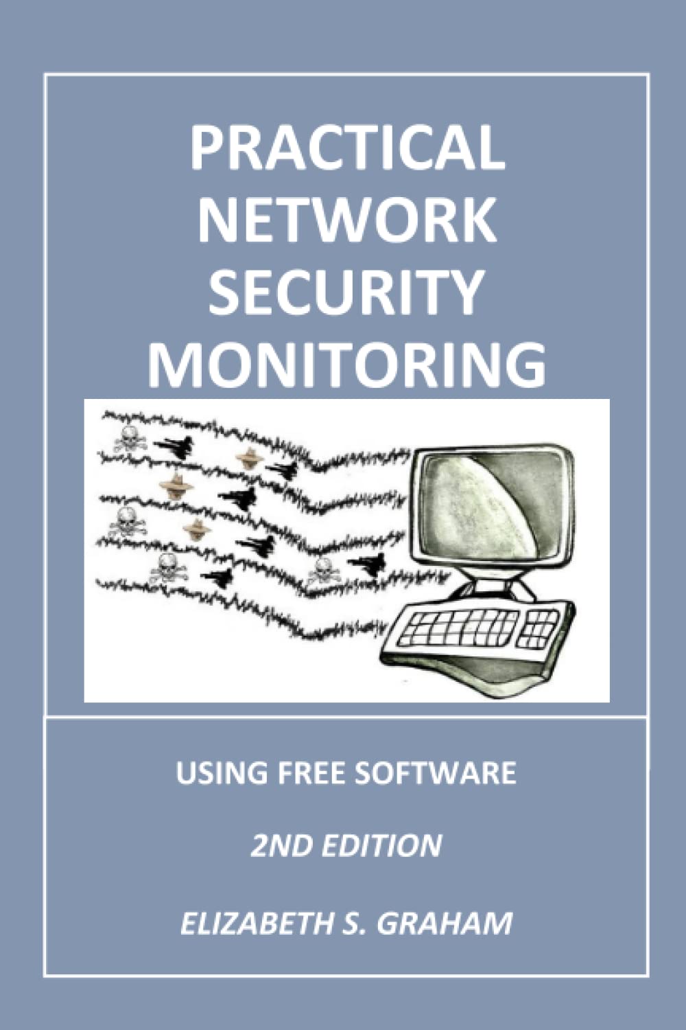 Practical Network Security Monitoring: Using Free Software: Graham ...