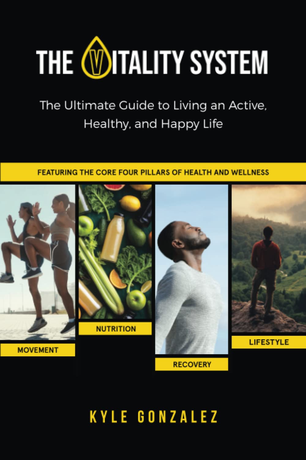 The Vitality System: The Ultimate Guide to Living an Active, Healthy ...