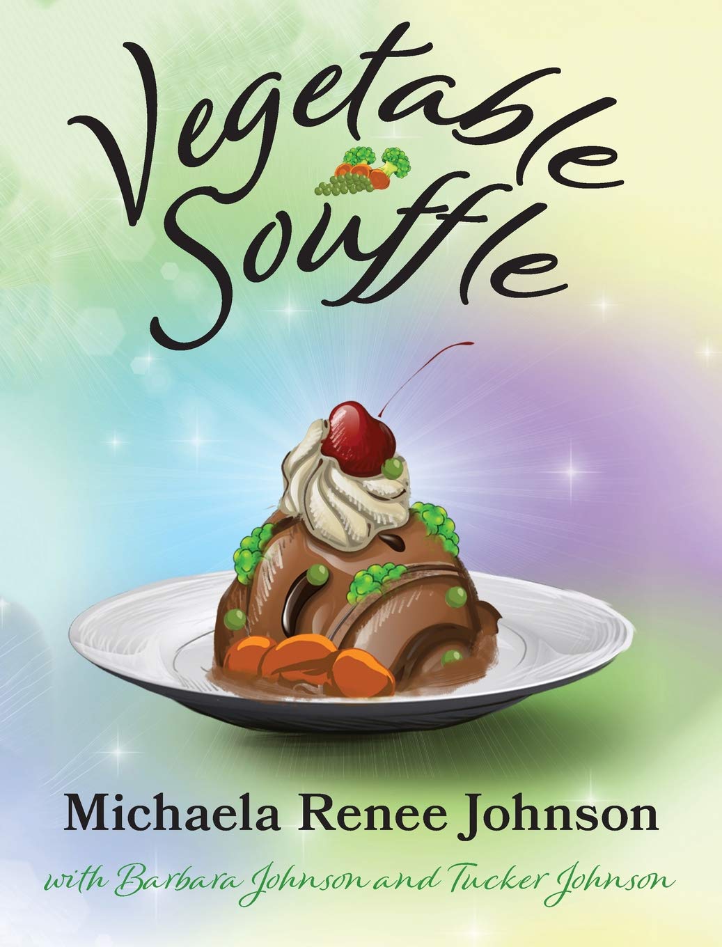 Vegetable Souffle: Dr. Michaela Renee Johnson: 9780578415833: Amazon ...