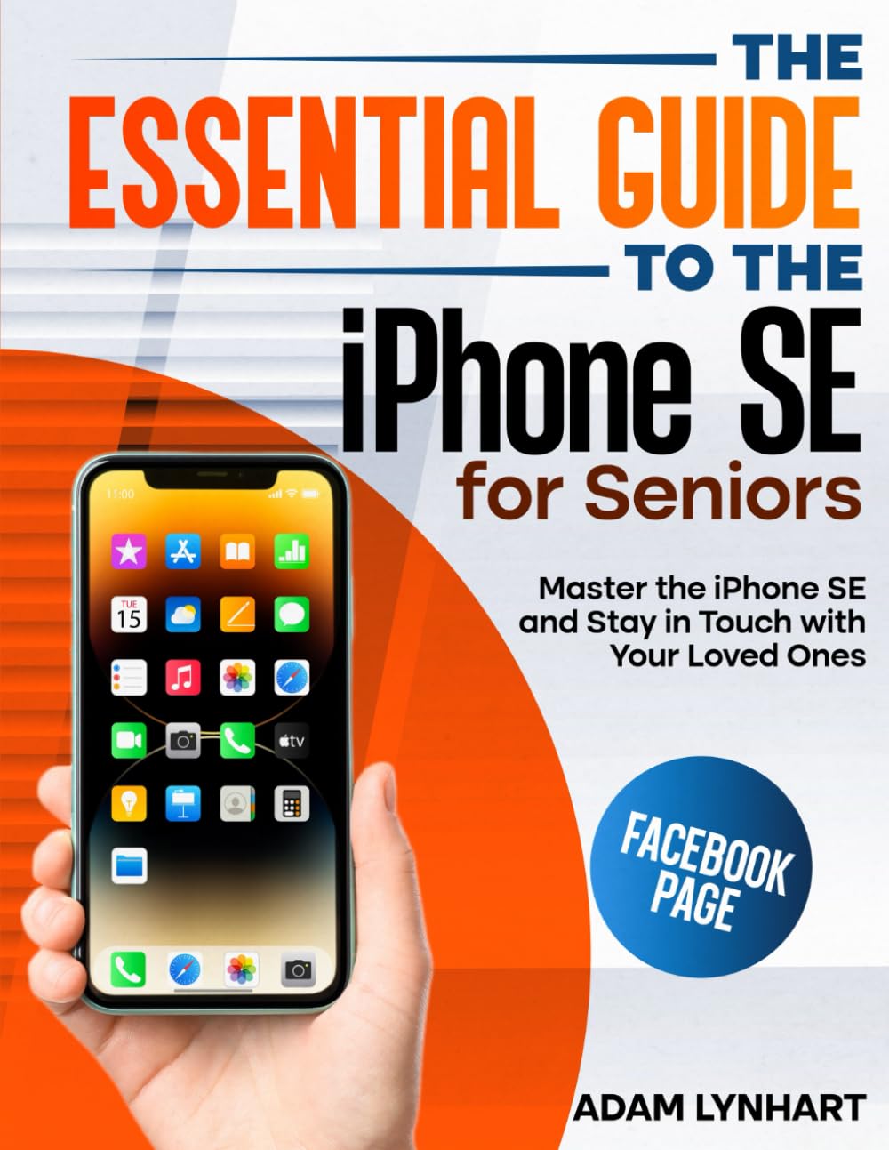 Amazon.com: The Essential Guide to the iPhone SE for Seniors: An Easy ...