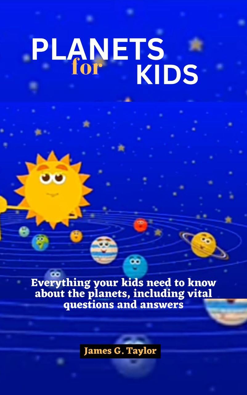 PLANETS FOR KIDS: Everything your kids need to know about the planets ...