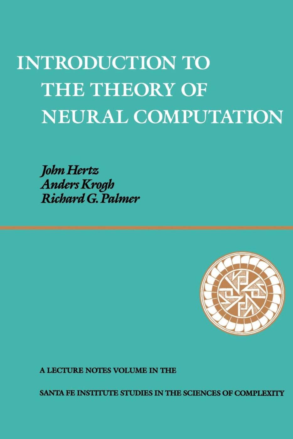 Introduction To The Theory Of Neural Computation (Santa Fe Institute ...