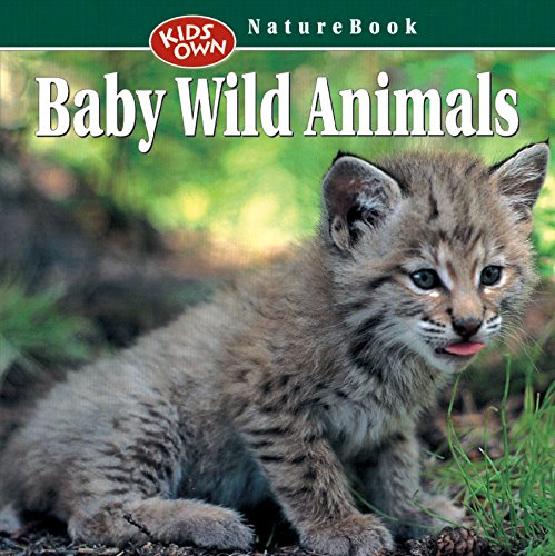 Baby Wild Animals (Kids Own Naturebook): Schmidt, Dennis, Schmidt ...