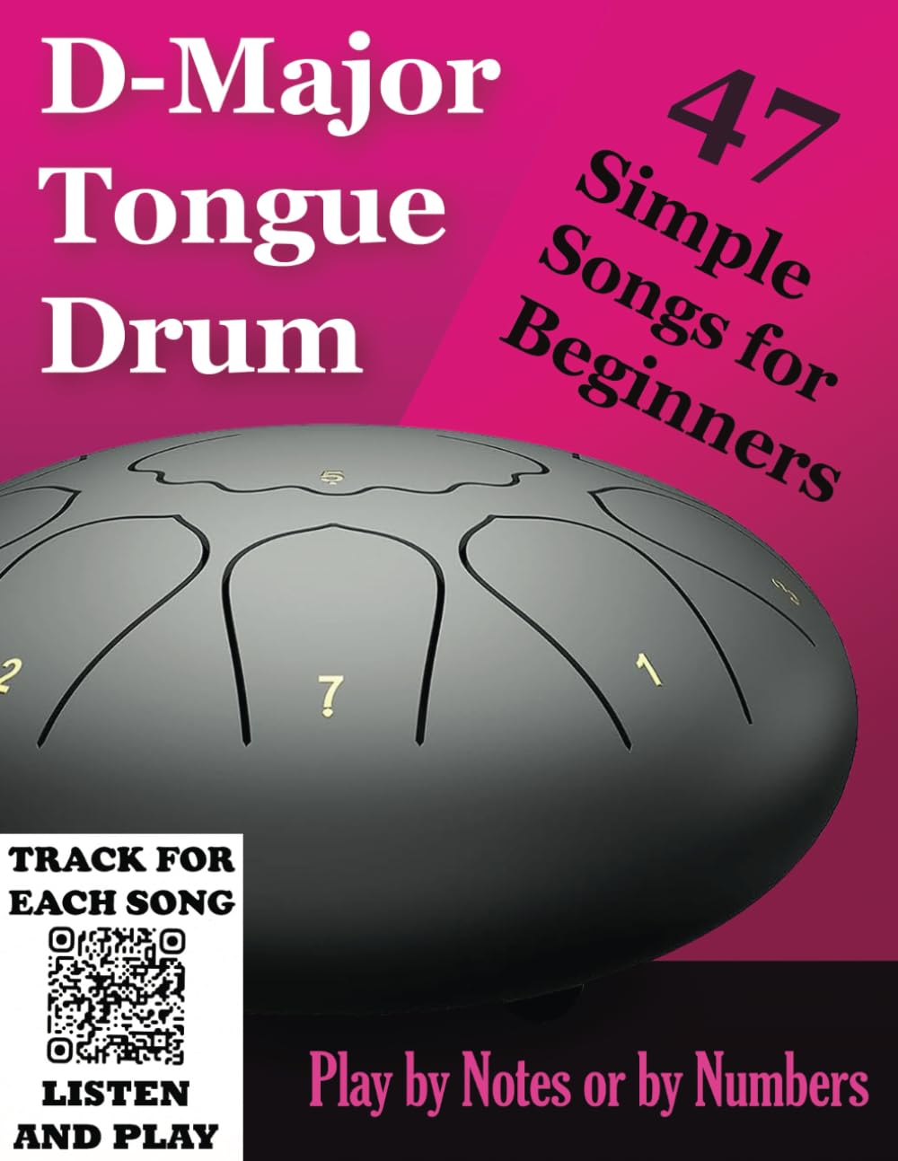 D-Major Tongue Drum - 47 Simple Songs for Beginners: Play by Notes or ...
