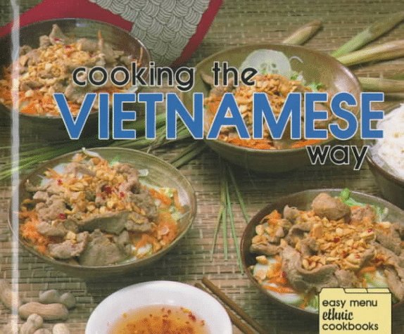 Cooking the Vietnamese Way (Easy Menu Ethnic Cookbooks): Nguyen, Chi ...