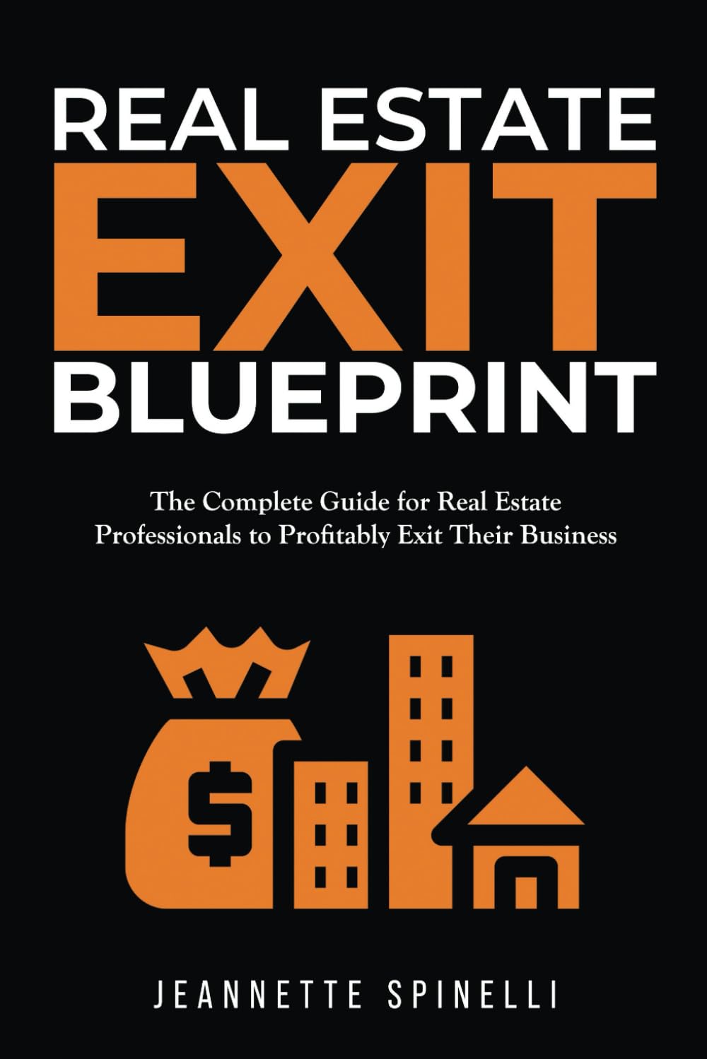 Real Estate Exit Blueprint: The Complete Guide for Real Estate ...