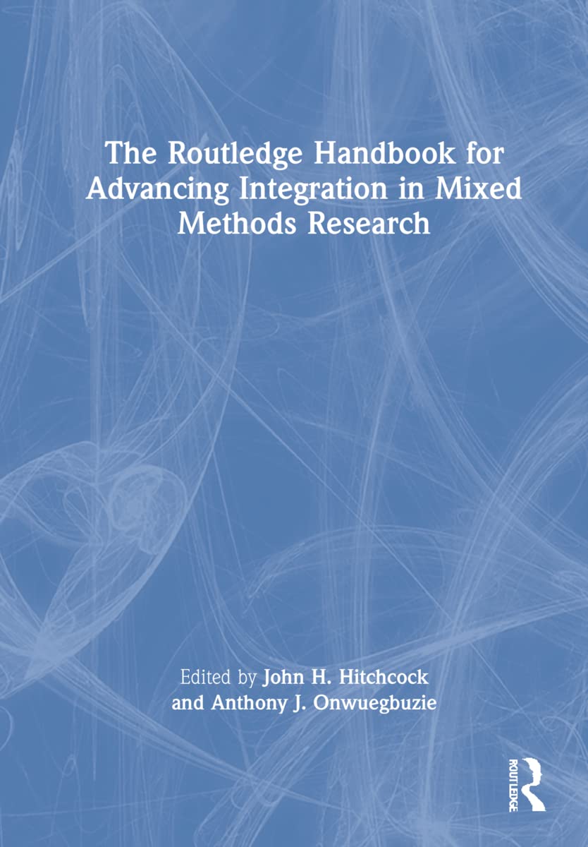 The Routledge Handbook for Advancing Integration in Mixed Methods ...